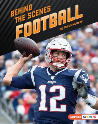 Behind the Scenes Football (Inside the Sport by James Monson | Goodreads