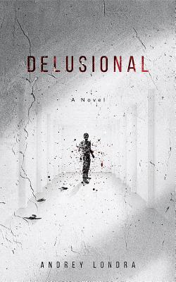 Delusional by Andrey Londra | Goodreads