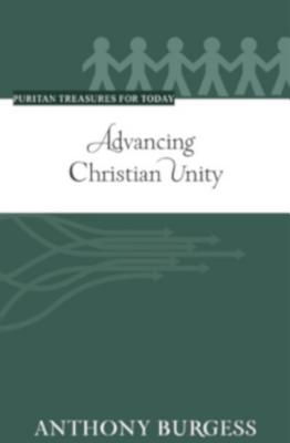 Advancing Christian Unity by Anthony Burgess | Goodreads