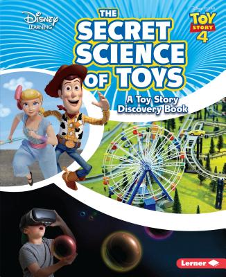 The Secret Science of Toys: A Toy Story Discovery Book by Kris ...