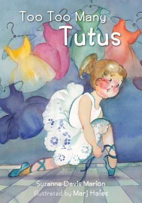 Too Many Tutus by Suzanne Davis Marion | Goodreads