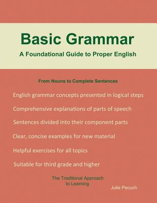 Basic Grammar: A Foundational Guide to Proper English by Julie Pecuch | Goodreads