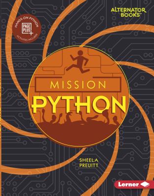 Mission Python (Mission: Code by Sheela Preuitt | Goodreads