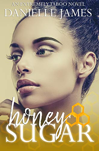 Honey Sugar by Danielle James | Goodreads