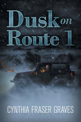 Dusk on Route 1 by Cynthia Fraser Graves | Goodreads