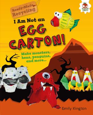 I Am Not an Egg Carton! by Emily Kington | Goodreads