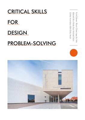 Critical Skills for Design Problem-Solving: Thinking Like an Architect ...