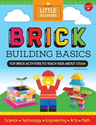 Brick Building Basics: Toy brick activities to teach kids about STEAM ...