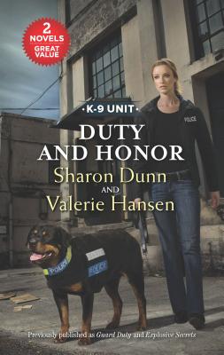 Duty and Honor: Guard Duty / Explosive Secrets by Sharon Dunn | Goodreads