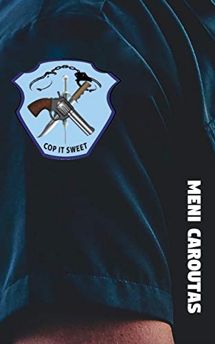 Cop It Sweet by Meni Caroutas | Goodreads