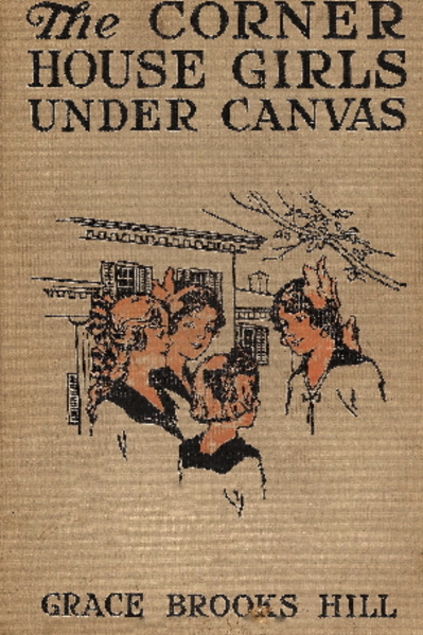 The Corner House Girls Under Canvas by Grace Brooks Hill | Goodreads