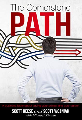 The Cornerstone PATH: A business fable about saving your project and ...