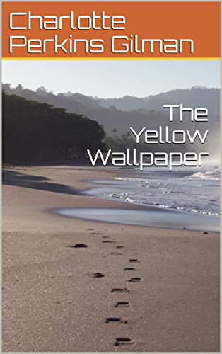 The Yellow Wallpaper by Charlotte Perkins Gilman | Goodreads
