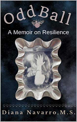 Oddball: A Memoir on Resilience by Diana Navarro | Goodreads
