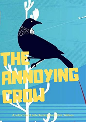 THE ANNOYING CROW: ( fun bedtime story for kids ages 2-12-Perfect for ...