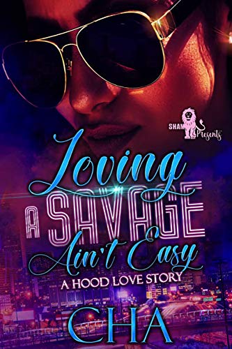 Loving A Savage Ain't Easy : A Hood Love Story by Cha | Goodreads