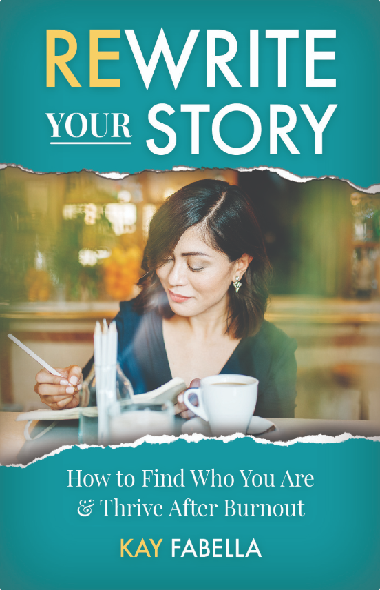 Rewrite Your Story: How to Find Who You Are & Thrive After Burnout by ...