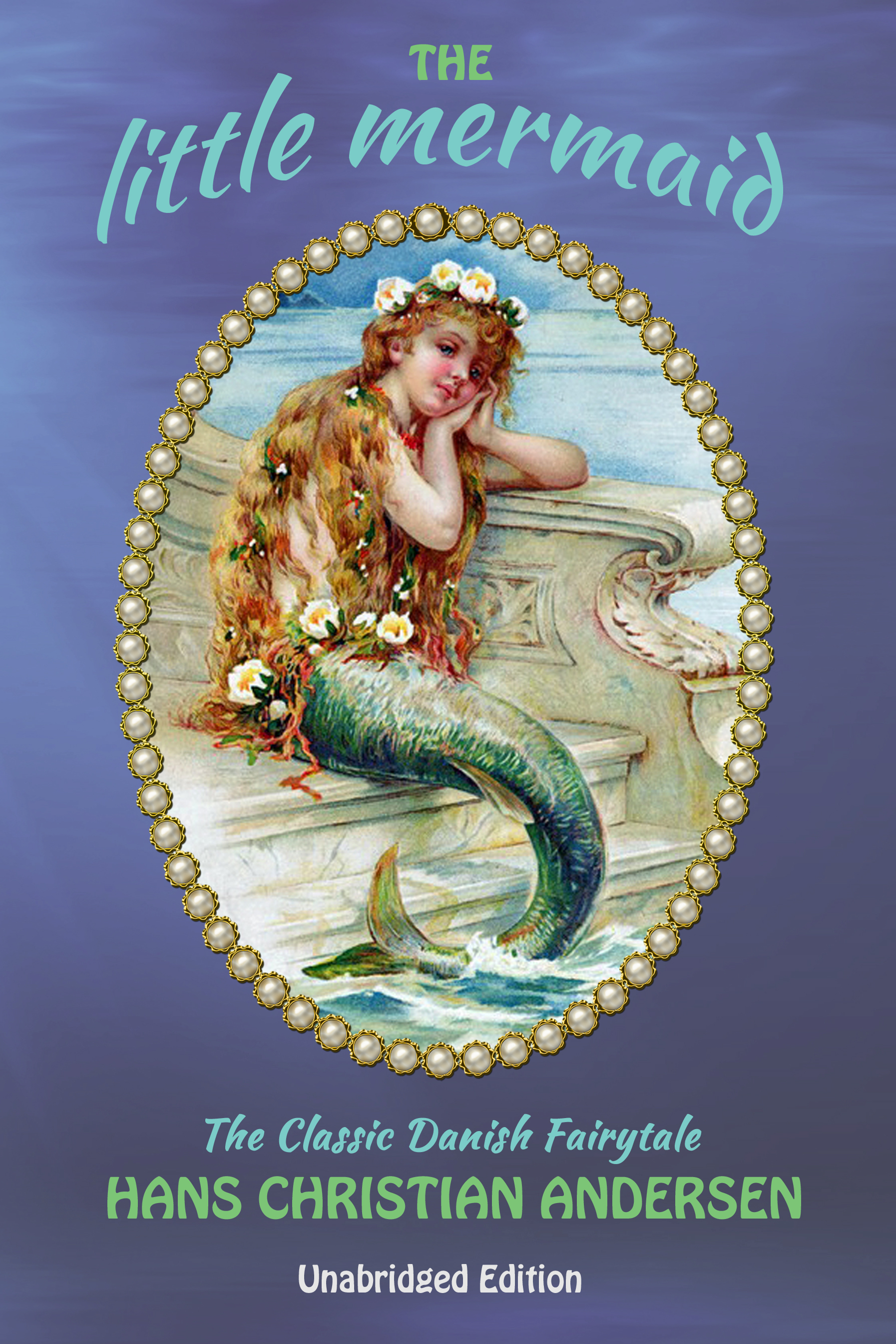 The Little Mermaid: The Classic Danish Fairytale by Hans Christian ...