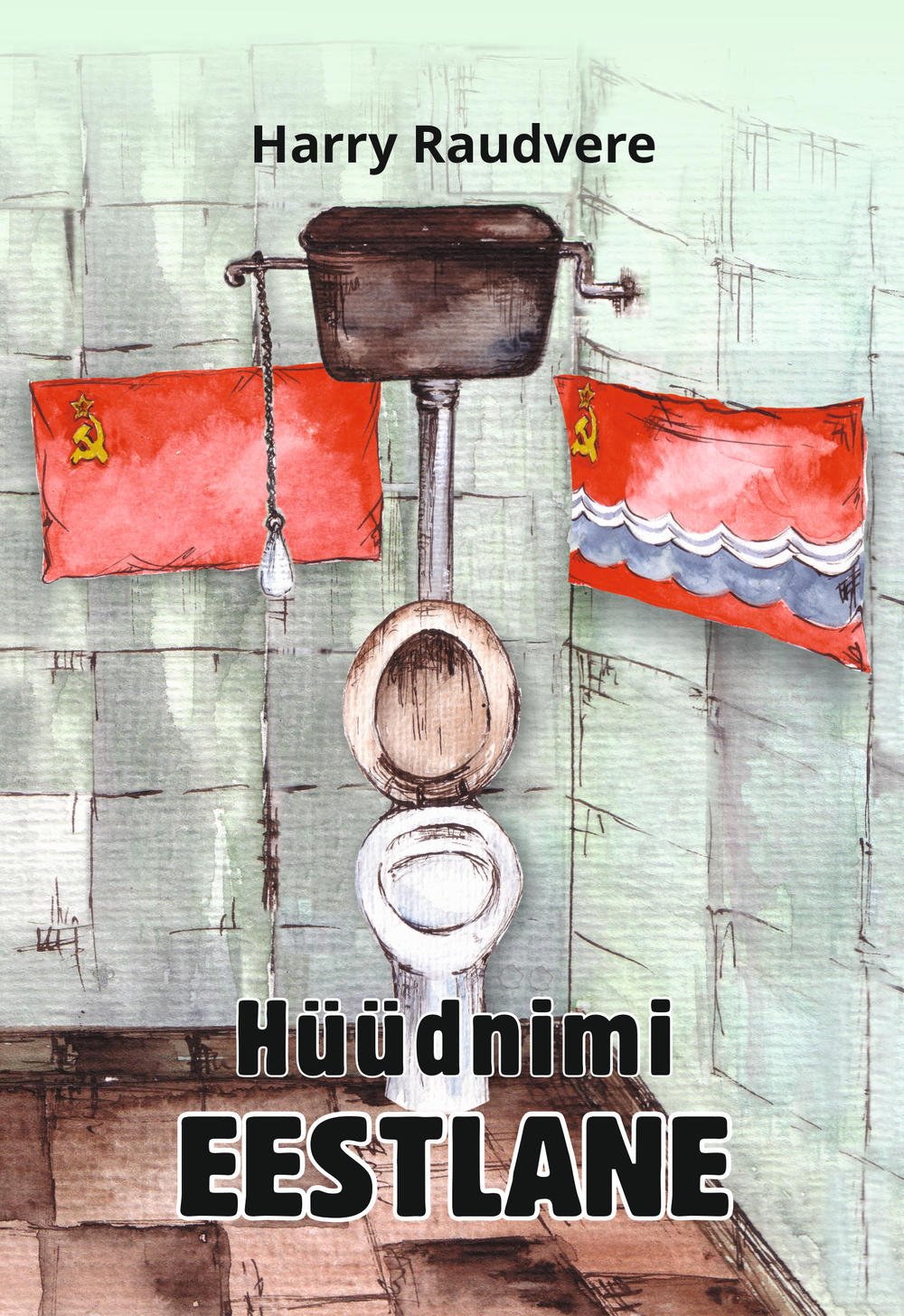 Hüüdnimi eestlane 2. osa by Harry Raudvere | Goodreads