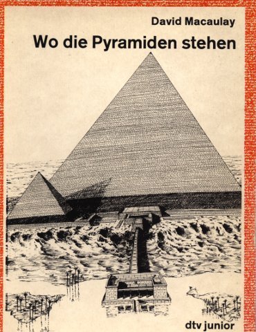 Wo die Pyramiden stehen by David McCaulay | Goodreads