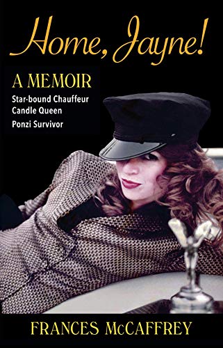 Home, Jayne!: Star-bound Chauffeur, Candle Queen, Ponzi Survivor by ...