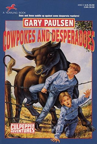 Cowpokes and Desperadoes (Culpepper Adventures, #16) by Gary Paulsen ...