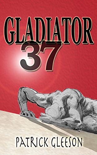 Gladiator 37 by Patrick Gleeson | Goodreads