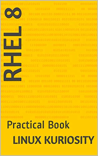 RHEL 8: Practical Book by Linux Kuriosity | Goodreads