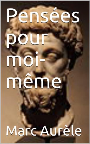 Pensées Pour Moi Même By Marcus Aurelius Goodreads