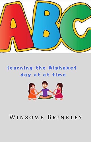 ABC: Learning the Alphabet one Letter at a time by Winsome Brinkley ...
