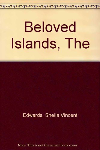The Beloved Islands by Sheila Vincent Edwards | Goodreads