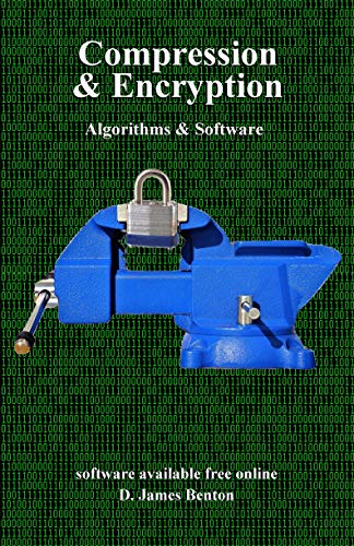 Compression & Encryption: Algorithms & Software by D. James Benton ...