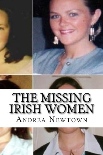 The Missing Irish Women by Andrea Newtown | Goodreads
