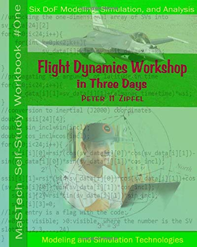 Flight Dynamics Workshop in Three Days: Six DoF Modeling, Simulation ...