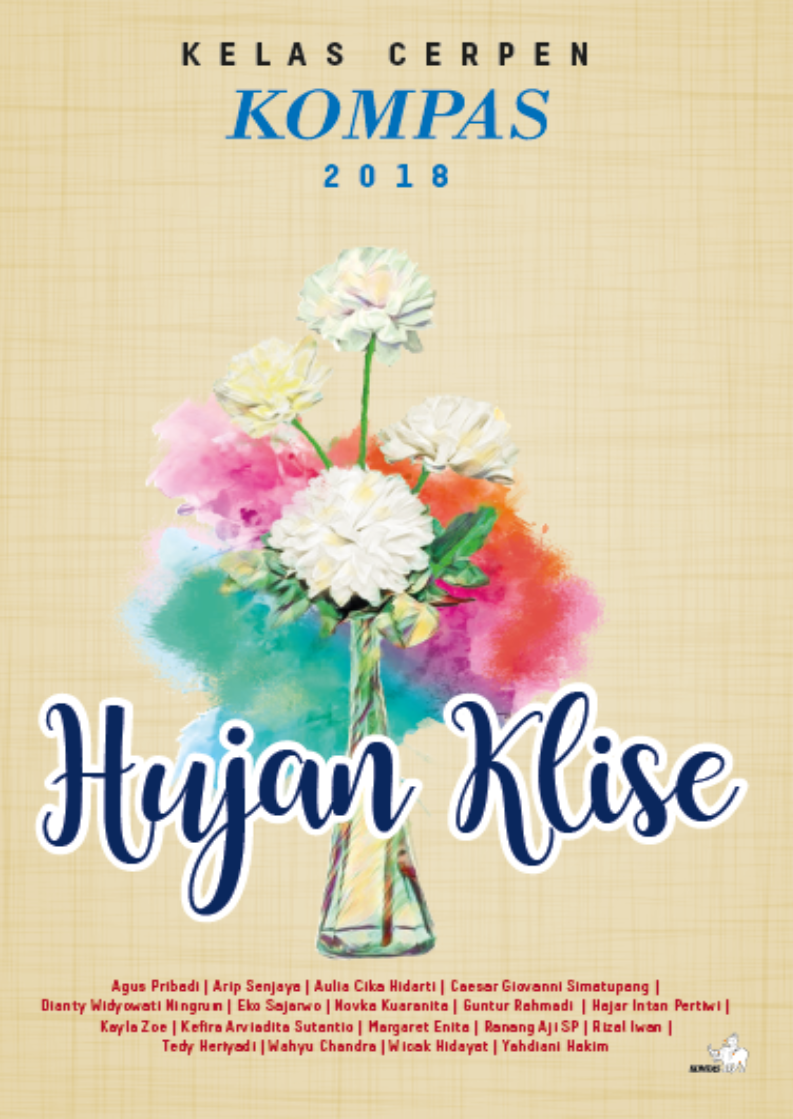 Hujan Klise: Kelas Cerpen Kompas 2018 by Agus Pribadi | Goodreads