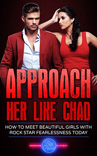 Approach Her Like Chad: How To Meet Beautiful Girls With Rock Star ...