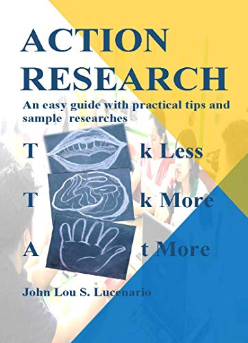 Action Research: Talk Less, Think More, Act More : An easy guide with ...