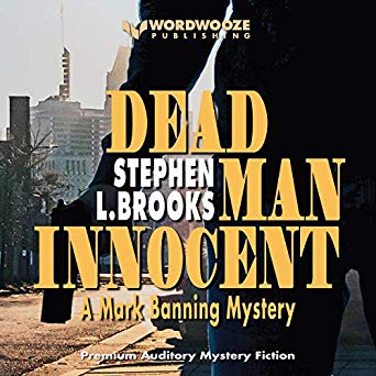 DEAD MAN INNOCENT (A Mark Banning Mystery) by Stephen L. Brooks | Goodreads