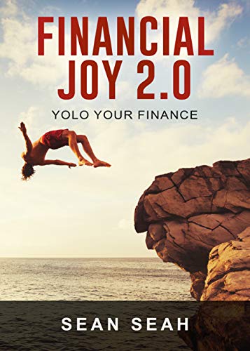 FINANCIAL JOY 2.0: YOLO YOUR FINANCE by Sean Seah | Goodreads