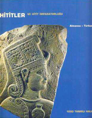 Hititler ve Hitit İmparatorluğu / 1000 Tanrılı Halk by Wenzel Jacob ...
