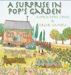 A Surprise in Pop's Garden by Myra-Tyne Lowe | Goodreads
