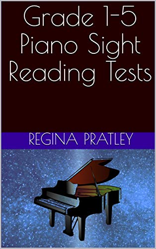 Grade 1-5 Piano Sight Reading Tests by Regina Pratley | Goodreads