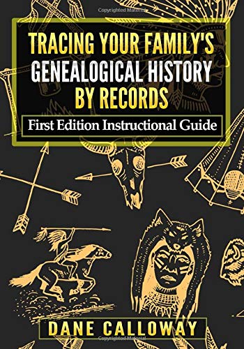 Tracing Your Family's Genealogical History By Records: First Edition ...