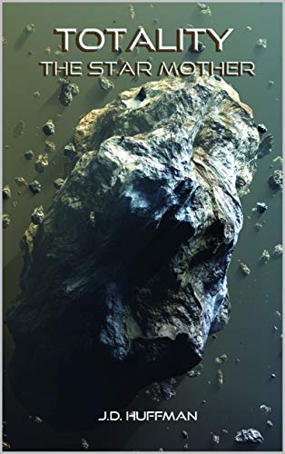 TOTALITY: The Star Mother by J.D. Huffman | Goodreads