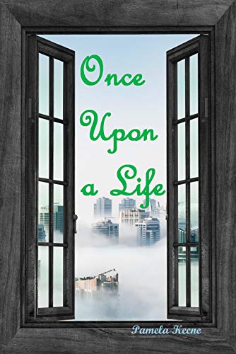 Once Upon a Life by Pamela Keene | Goodreads