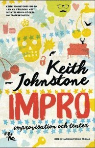 Impro : improvisation och teater by Keith Johnstone | Goodreads