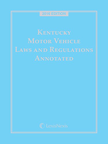 Kentucky Motor Vehicle Laws and Regulations Annotated by Gilbert Law ...