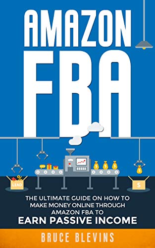 AMAZON FBA: The Ultimate Guide On How To Make Money Online Through ...