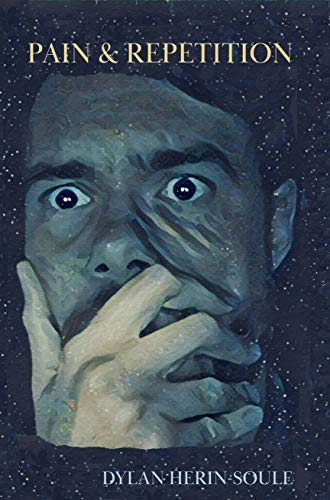 Pain & Repetition by Dylan Herin-Soule | Goodreads
