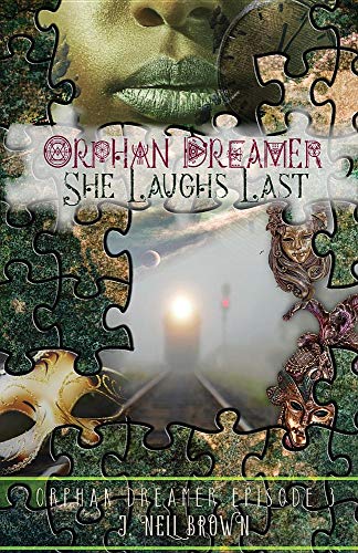 She Laughs Last: A Short Story (Orphan Dreamer Saga) by J. Nell Brown ...